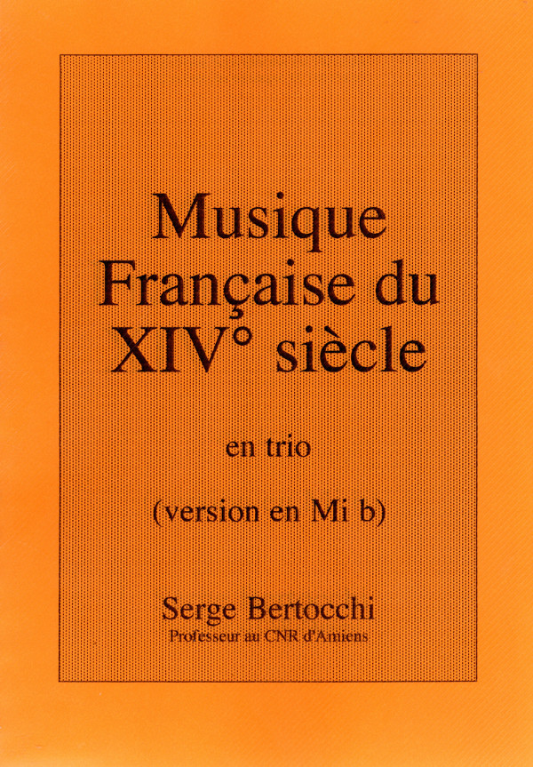 Bertocchi, Serge (Arr) - Musique Francaise du XIV. Siecle (des 14 ...